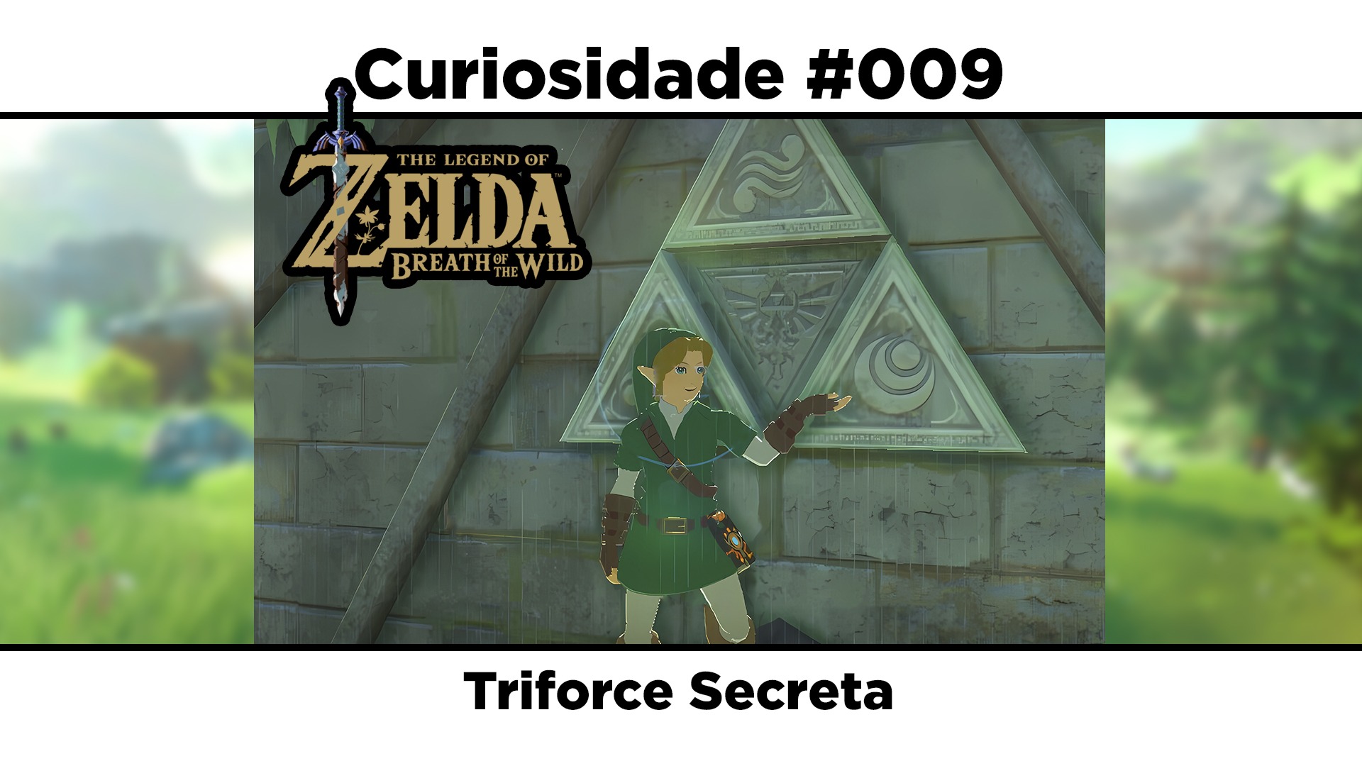 Curiosidades de The Legend of Zelda: Breath of the Wild: #009 – Triforce secreta | Project N