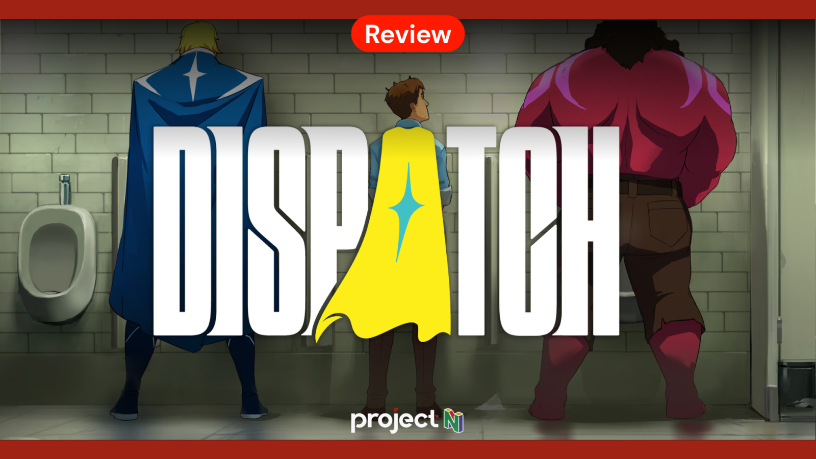 [Review] Dispatch | Project N